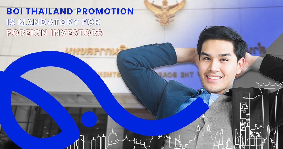 BOI Thailand Promotion - Why is it Mandatory for Foreign Investors?